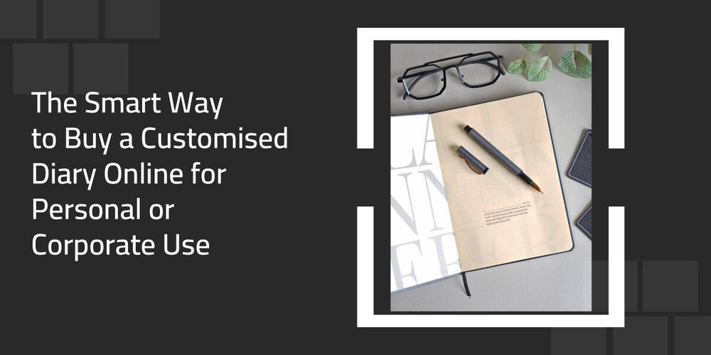 Smart Way to Buy Customised Diaries Online in India